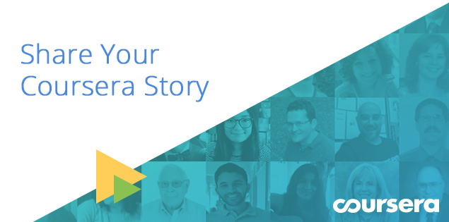 What's Your Coursera Story? - Coursera Blog