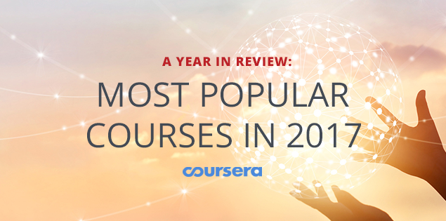 Year in Review: 10 Most Popular Courses in 2017 - Coursera Blog
